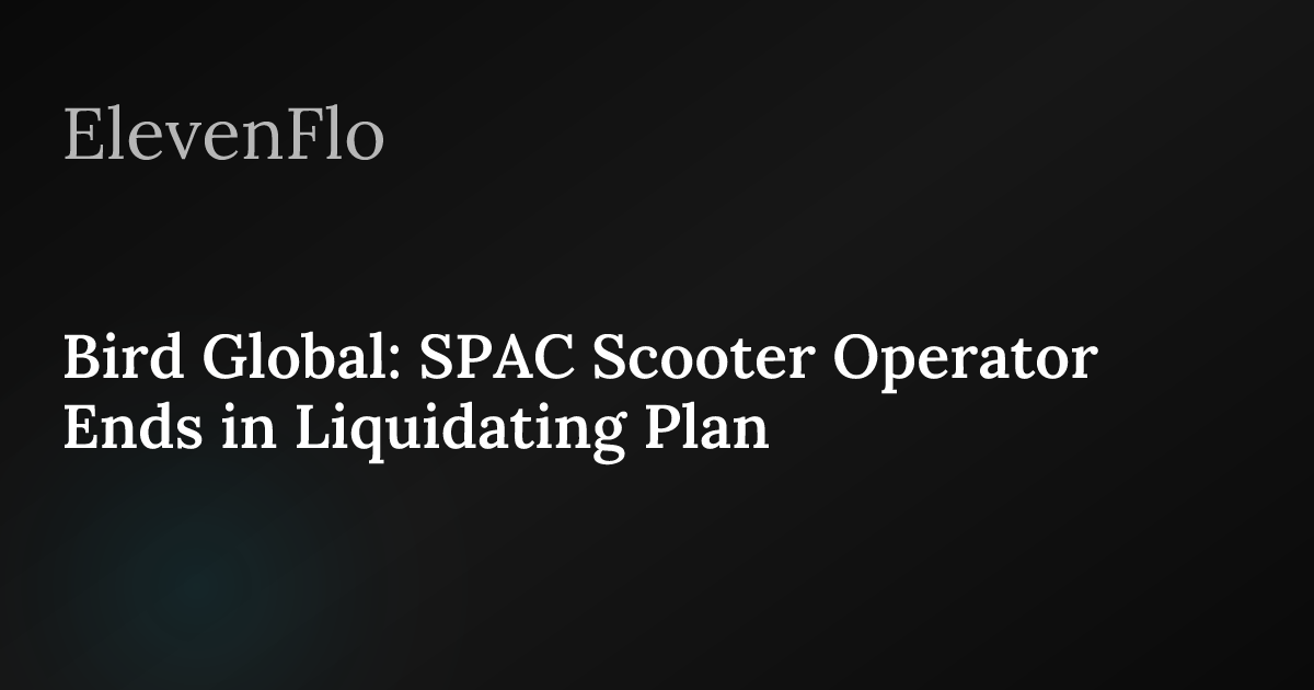 Bird Global: SPAC Scooter Operator Liquidating Plan