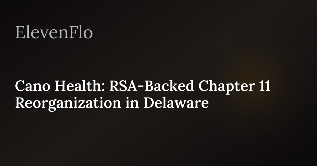 Cano Health: RSA Chapter 11 Reorganization Overview