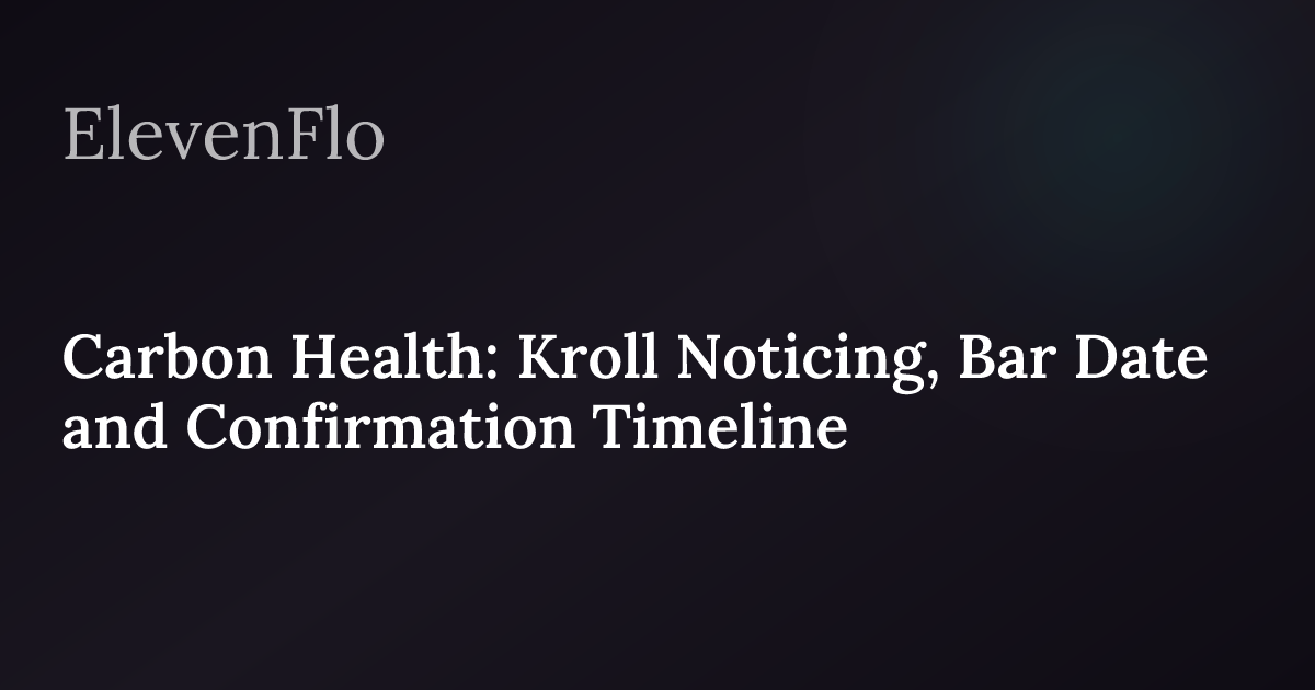 Carbon Health: Bankruptcy Noticing and Bar Date