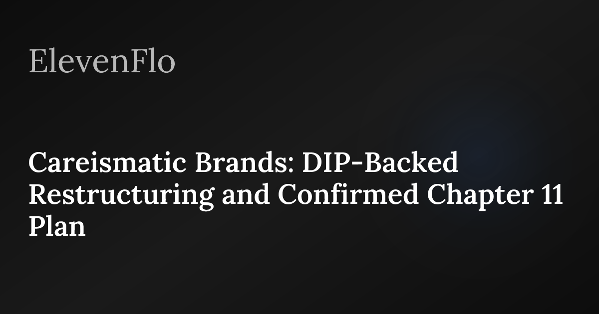 Careismatic Brands: DIP and Confirmed Plan Overview