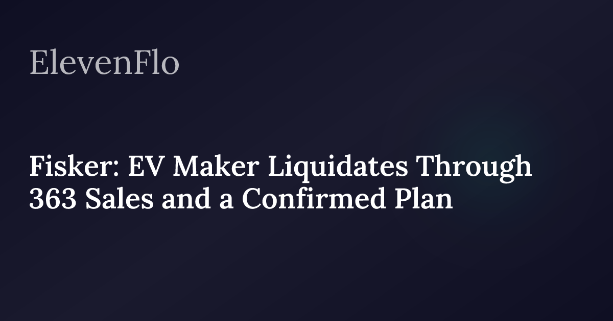 Fisker: 363 Sales and Liquidation Plan in Chapter 11