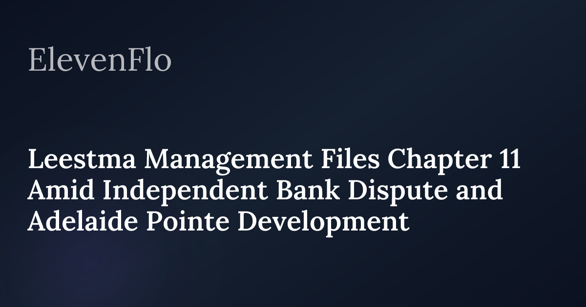 Leestma Management Bankruptcy (Chapter 11)