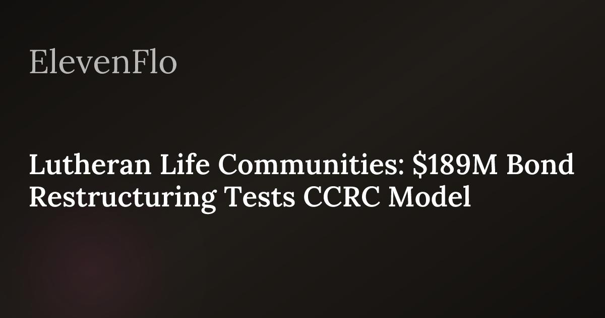 Lutheran Life Communities: $189M Bond Restructuring