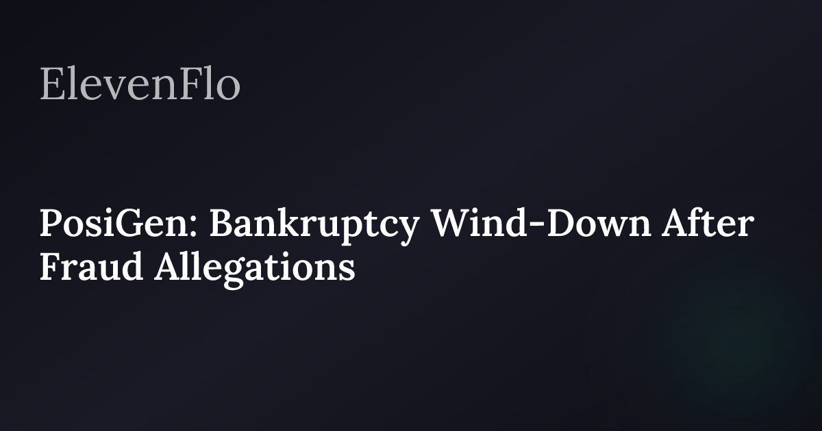 PosiGen: Bankruptcy Wind-Down After Fraud Allegations