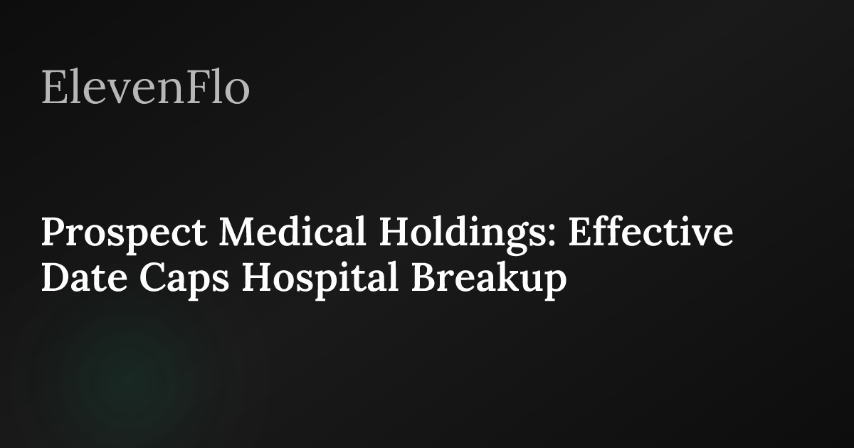 Prospect Medical Holdings: Effective Date, RI Sale