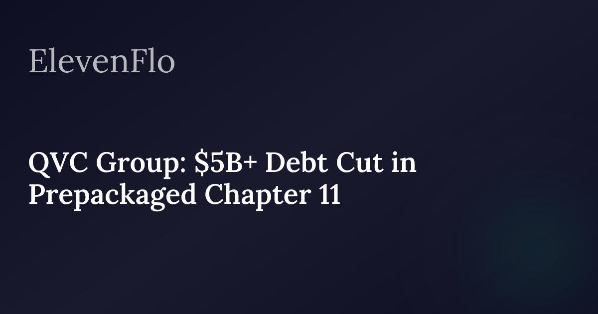 QVC Group: $5B+ Debt Cut in Prepackaged Ch. 11