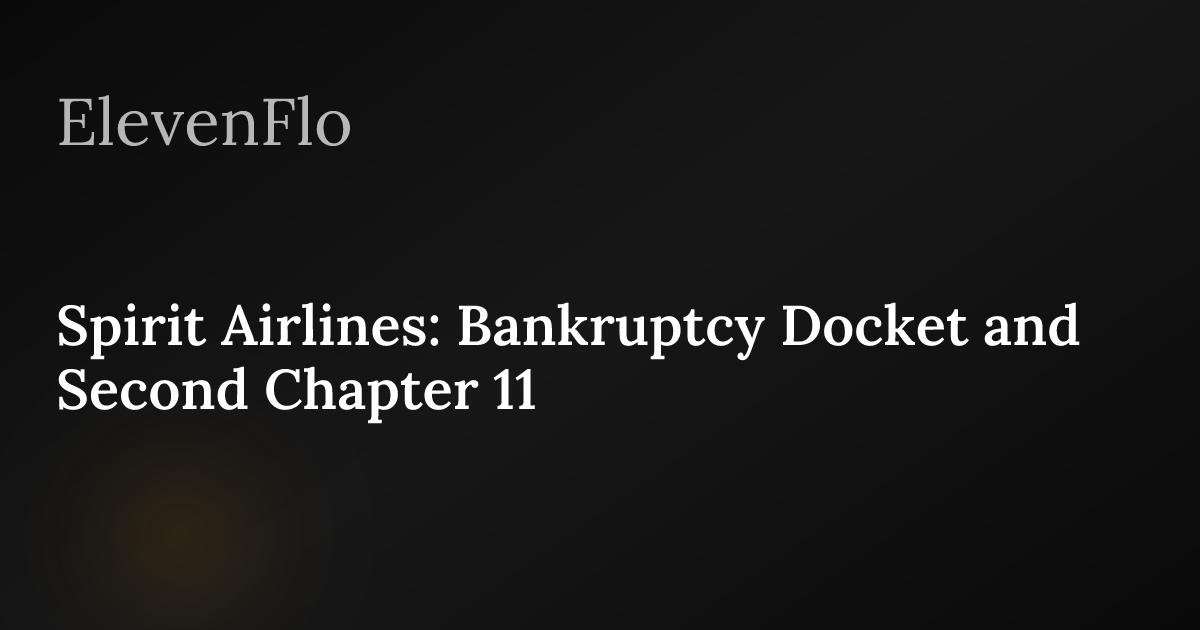 Spirit Airlines: Bankruptcy Docket and Second Chapter 11