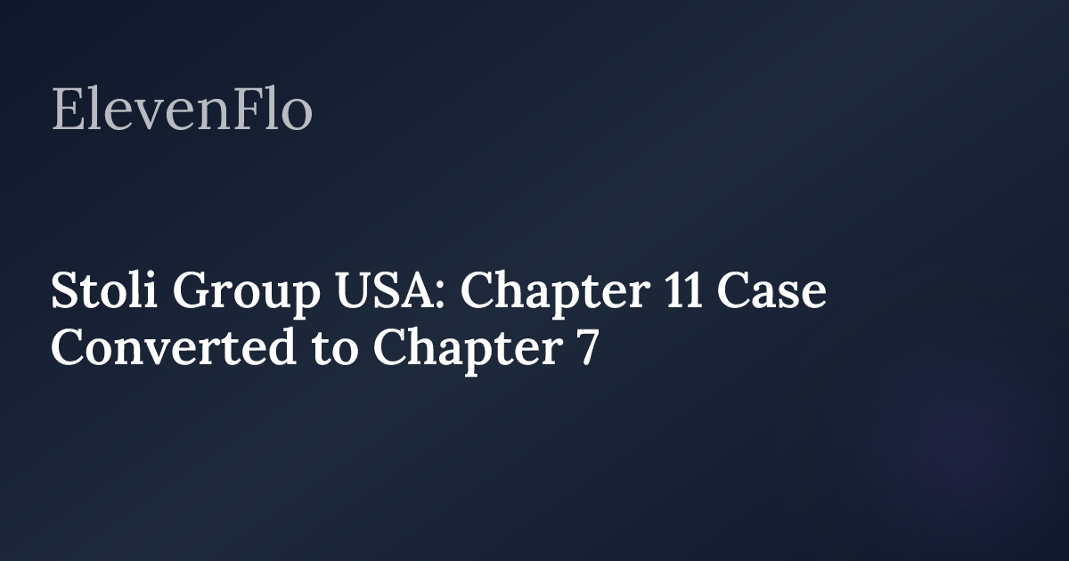 Stoli Group USA: Chapter 11 to Chapter 7 Conversion