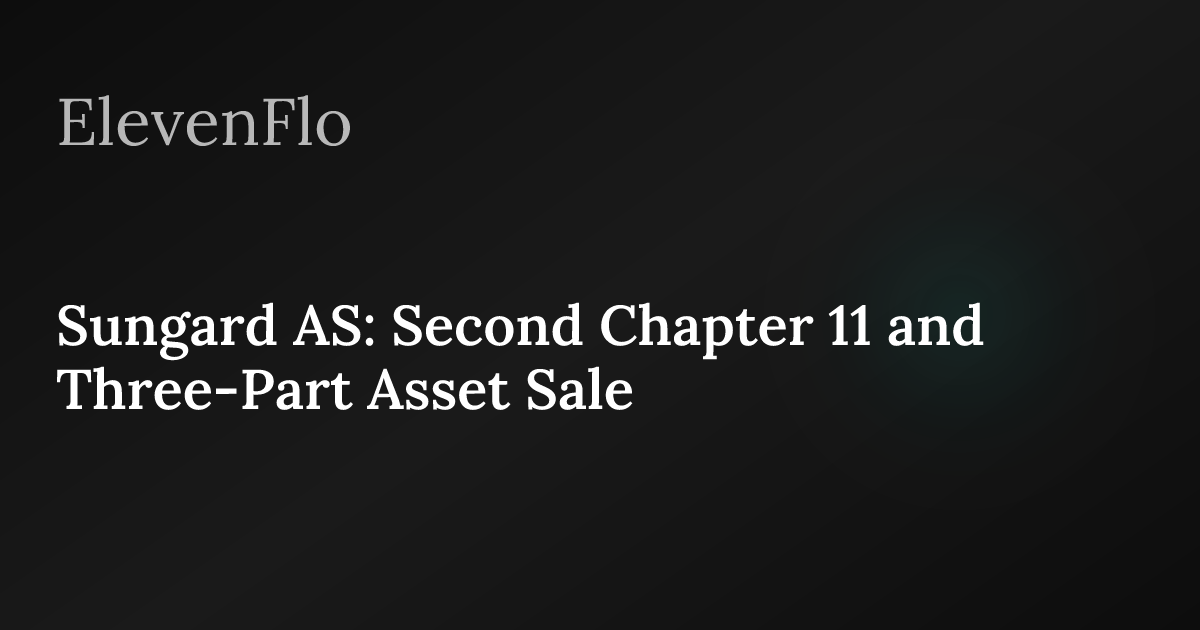 Sungard AS: Second Chapter 11, Three-Part Sale