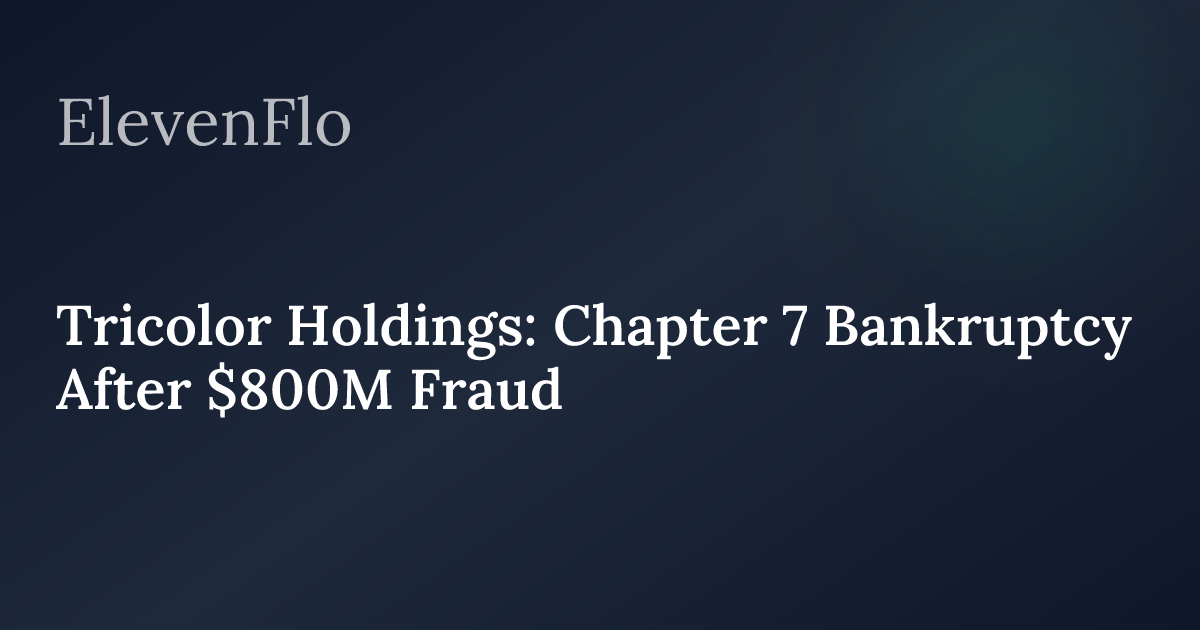 Tricolor Holdings: Chapter 7 Bankruptcy After $800M Fraud